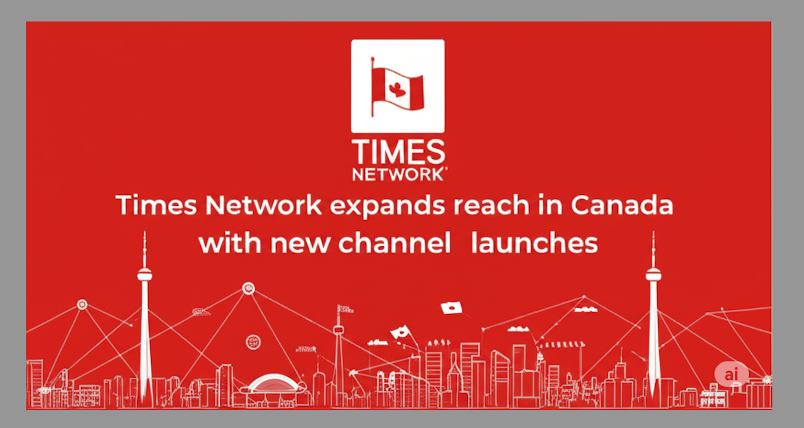 Times Network expands reach in Canada with new channel launches ...